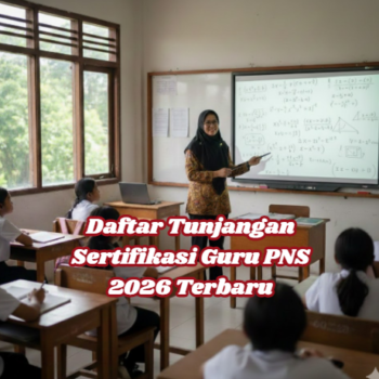 Daftar Tunjangan Sertifikasi Guru PNS 2026 Terbaru – Info Medanaktual