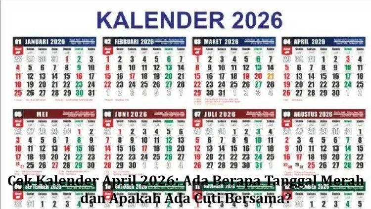Cek Kalender April 2026: Ada Berapa Tanggal Merah dan Apakah Ada Cuti ...